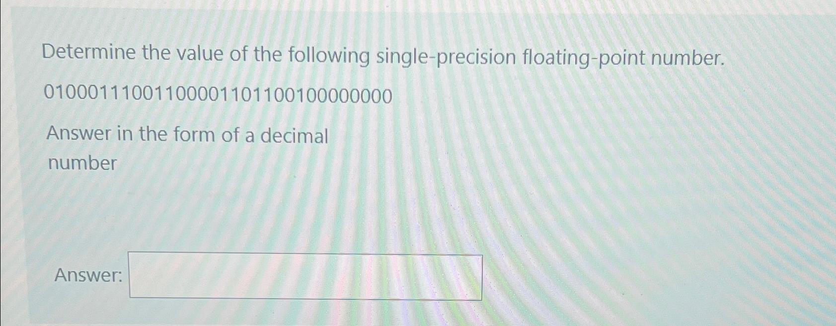 Solved Determine the value of the following single-precision | Chegg.com