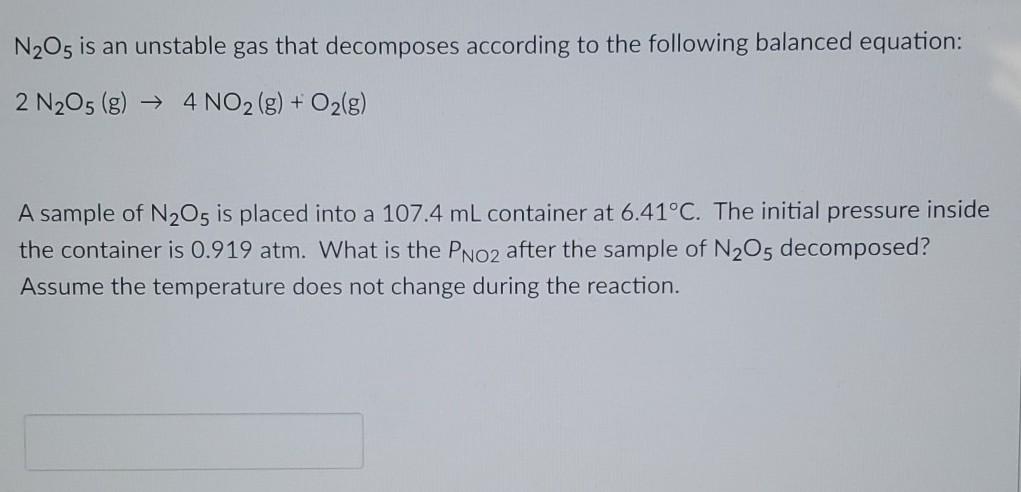 Solved N2O5 is an unstable gas that decomposes according to | Chegg.com