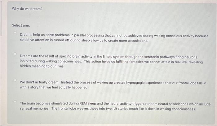 Solved Why do we dream? Select one: Dreams help us solve | Chegg.com