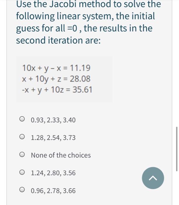 Solved Use the Jacobi method to solve the following linear | Chegg.com