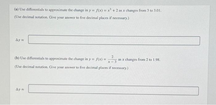 Solved (a) Use differentials to approximate the change in | Chegg.com