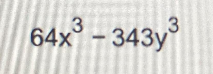 Solved 64x3-343y3 | Chegg.com