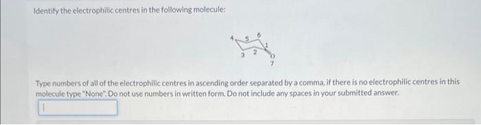 Solved Identify the electrophilic centres in the following | Chegg.com
