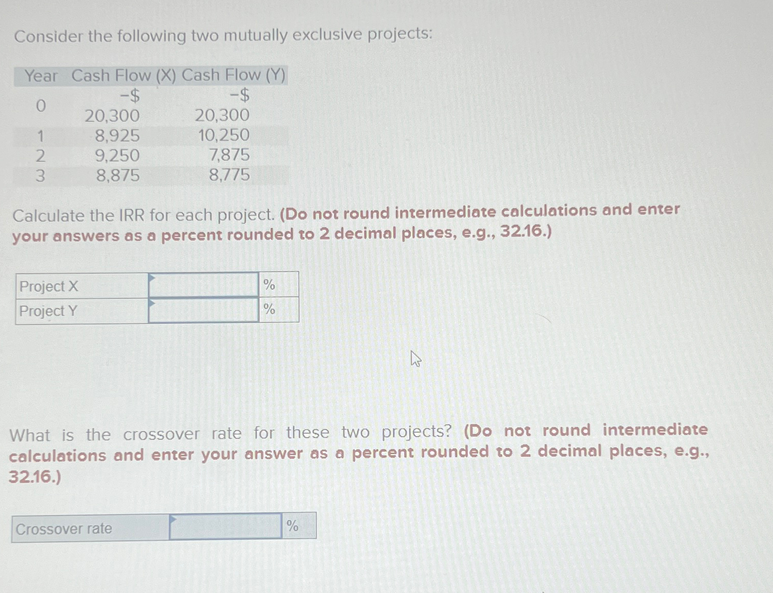 Solved Consider the following two mutually exclusive | Chegg.com