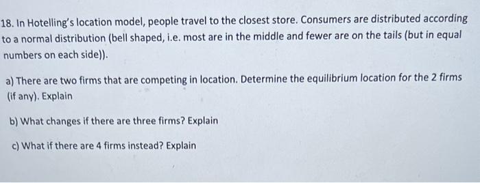 Solved 18. In Hotelling's location model, people travel to | Chegg.com
