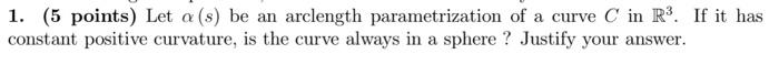 Solved 1. (5 points) Let α(s) be an arclength | Chegg.com