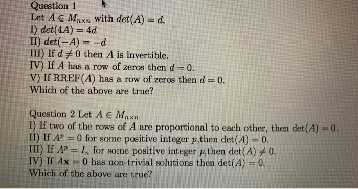 Solved Question 1 Let A e Mnxn with det(A) = d. I) det(4A) = | Chegg.com