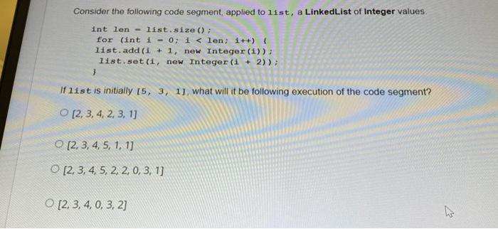 Solved Consider the following code segment, applied to list, | Chegg.com