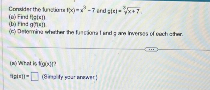 Solved Consider the functions f(x)=x3−7 and g(x)=3x+7. (a) | Chegg.com