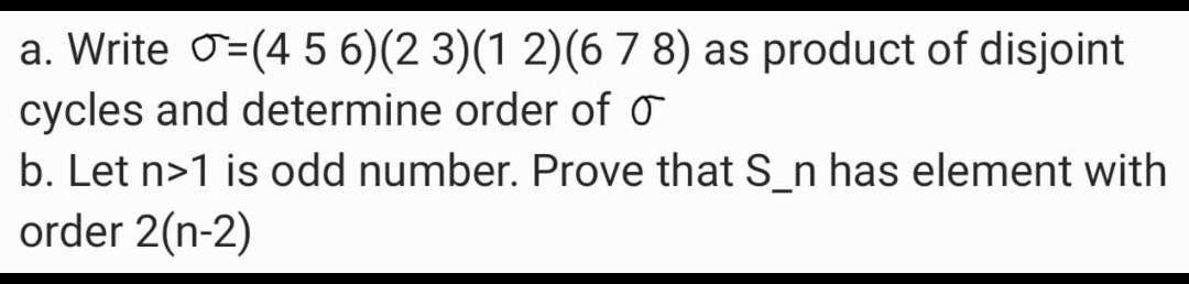 Solved A Write σ 456 23 12 678 As Product Of Disjoint