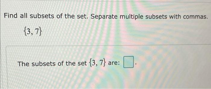 Solved Find all subsets of the set. Separate multiple | Chegg.com