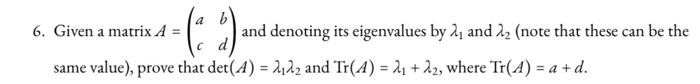 Solved Given a matrix A =⎛a b⎞ ⎝c d⎠and denoting its | Chegg.com