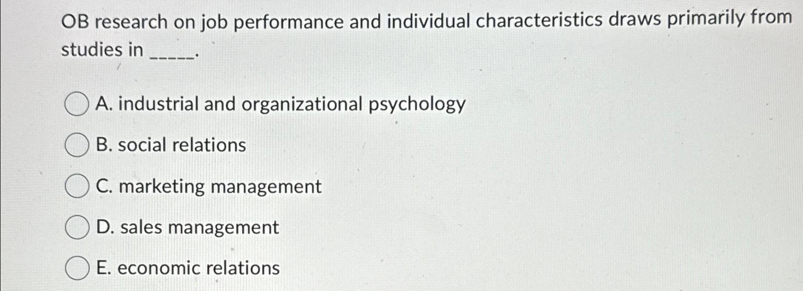 Solved organizational Behavior research on job performance | Chegg.com