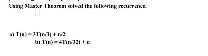 Solved solving this step by step using Master Theorem solved | Chegg.com