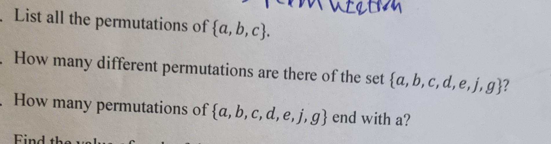 Solved List all the permutations of {a,b,c}. How many | Chegg.com