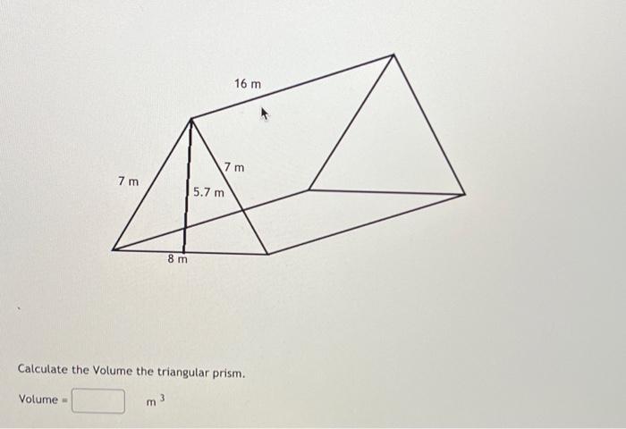 Solved Calculate the Volume the triangular prism. Volume = | Chegg.com