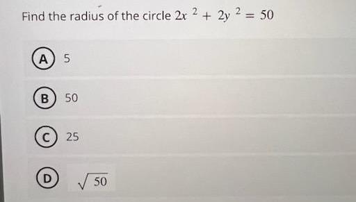 Solved Find the radius of the circle 2x2+2y2=50 5 50 25 50 | Chegg.com
