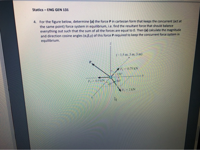Solved Statics - ENG GEN 131 4. For the figure below, | Chegg.com