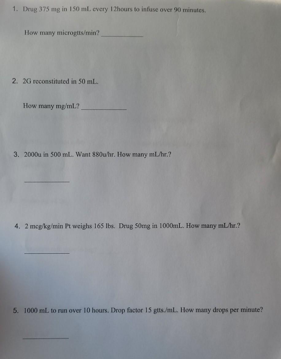 Solved 1. Drug 375 mg in 150 mL every 12 hours to infuse | Chegg.com