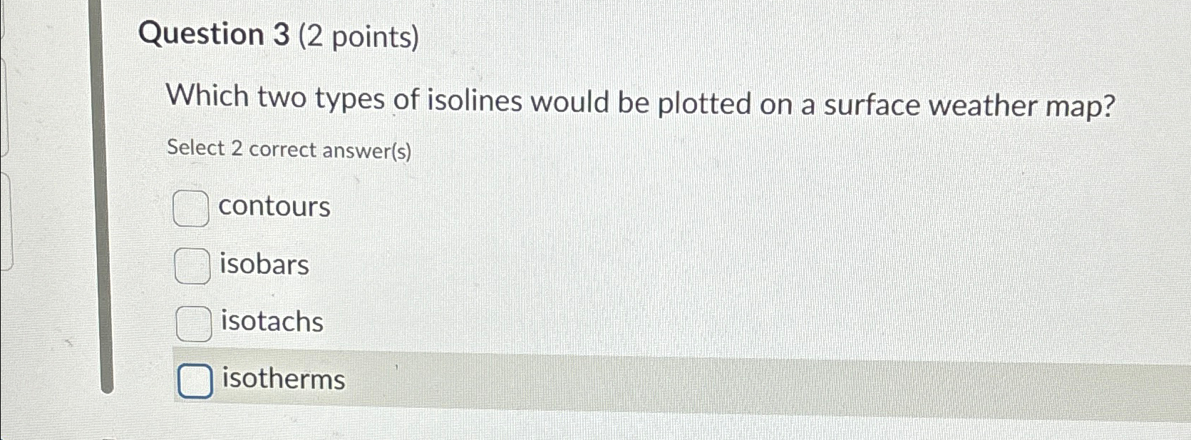 Solved Question 3 (2 ﻿points)Which two types of isolines | Chegg.com