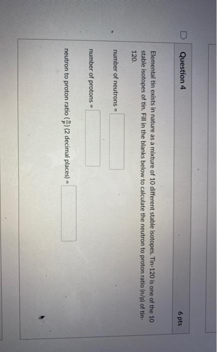Solved Question 4 6 pts Elemental tin exists in nature as a | Chegg.com