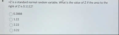 Solved Z is a standard normal random variable. What is the | Chegg.com