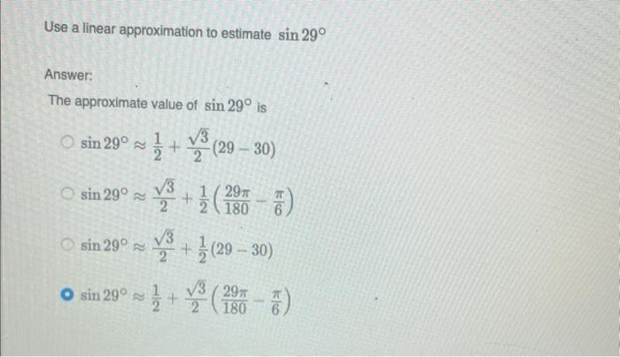 Solved Use A Linear Approximation To Estimate Sin29∘ Answer 2570