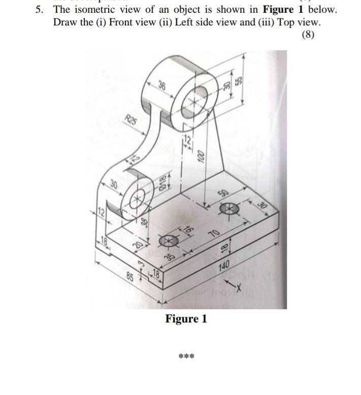 Solved 5. The isometric view of an object is shown in Figure | Chegg.com
