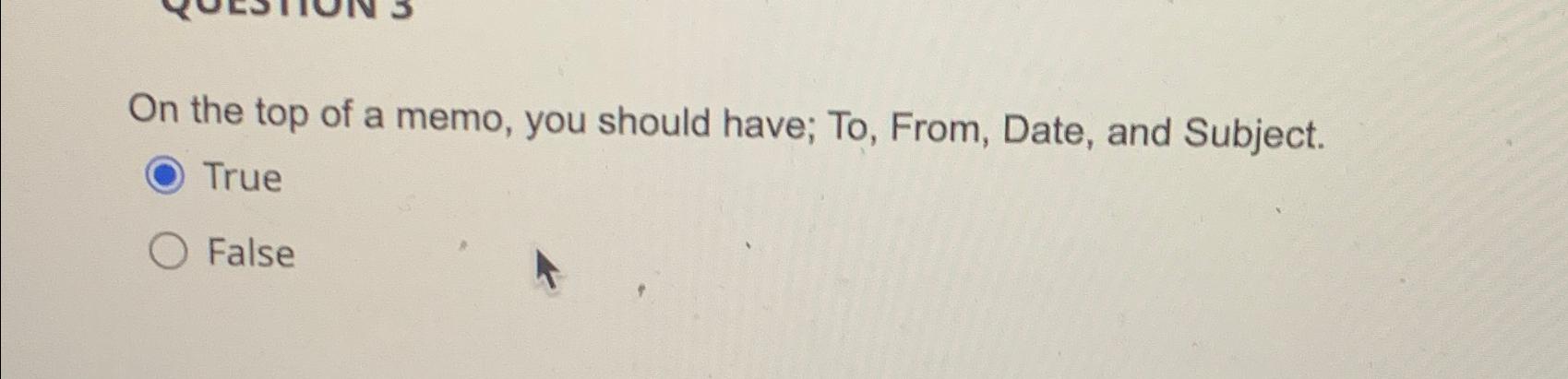 Solved On the top of a memo, you should have; To, ﻿From, | Chegg.com