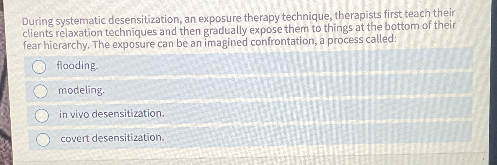 Solved During systematic desensitization, an exposure | Chegg.com