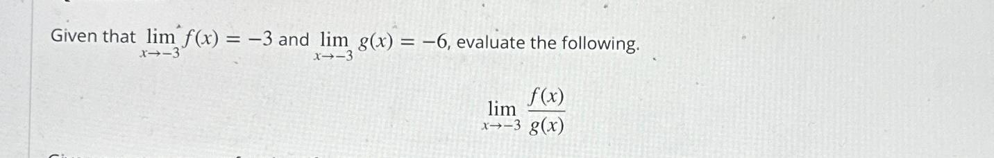 Solved Given that limx→-3f(x)=-3 ﻿and limx→-3g(x)=-6, | Chegg.com
