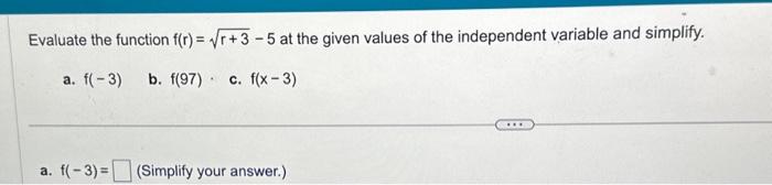 Solved Evaluate the function f(r)=r+3−5 at the given values | Chegg.com