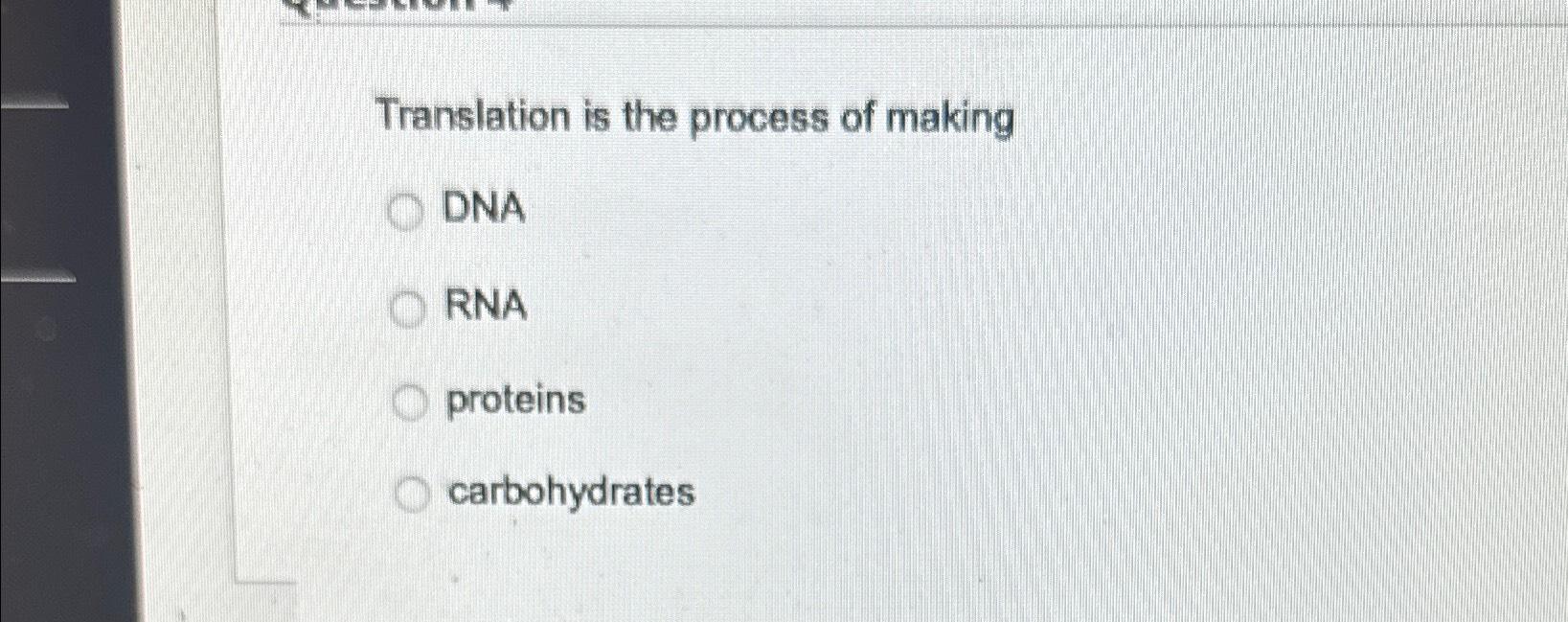 Solved Translation is the process of | Chegg.com