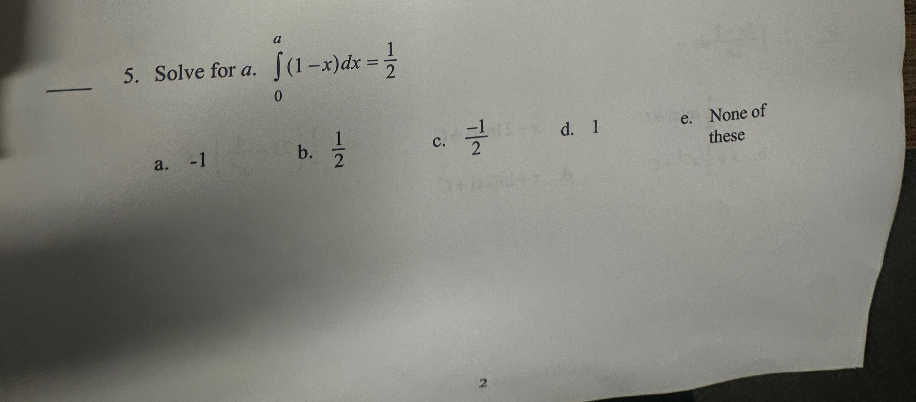 Solved Solve for a. ∫0a(1-x)dx=12a. -1b. 12c. -12d. 1e. | Chegg.com