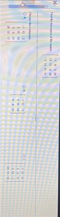 Solved Find the transpose of the matrix: | Chegg.com