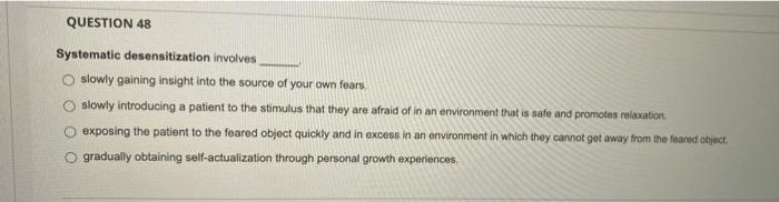 Solved QUESTION 48 Systematic desensitization involves | Chegg.com