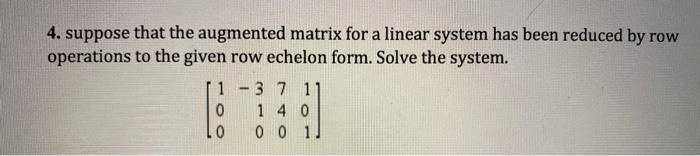 Solved 4. suppose that the augmented matrix for a linear | Chegg.com