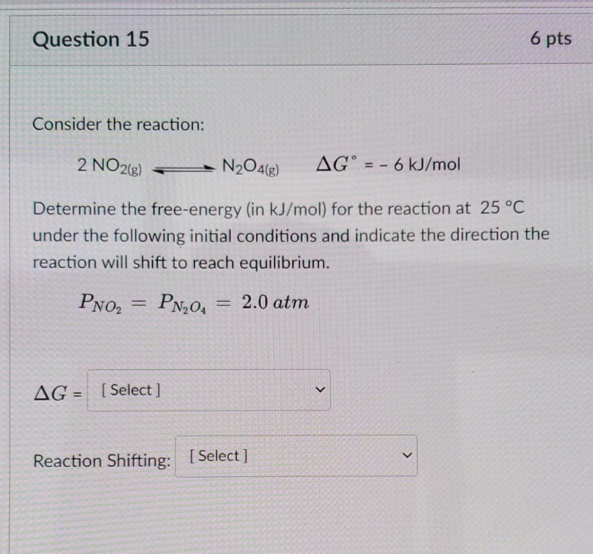 Solved Consider the reaction: 2NO2( g) N2O4( g)ΔG∘=−6 kJ/mol | Chegg.com