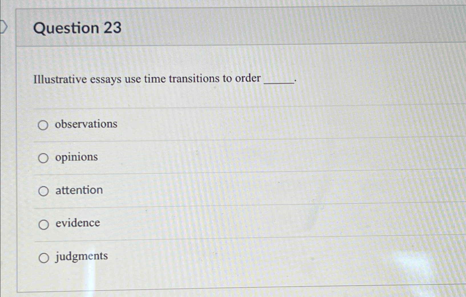 Solved Question 23Illustrative essays use time transitions | Chegg.com