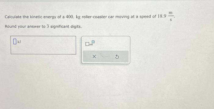 Solved Calculate the kinetic energy of a 400.kg | Chegg.com