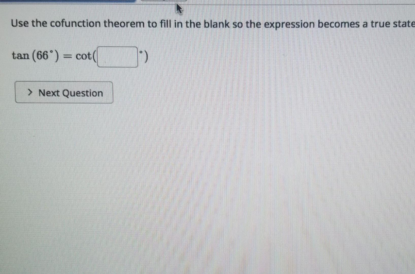 Solved Use the cofunction theorem to fill in the blank so | Chegg.com