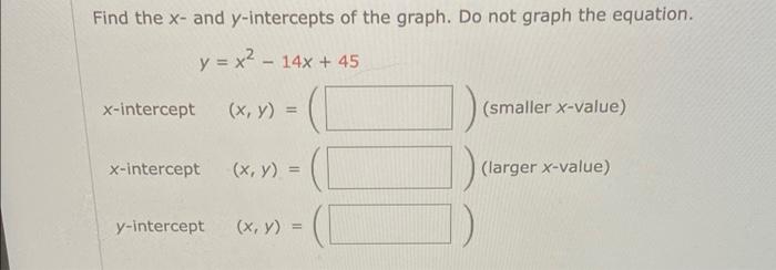 Solved Find the x- and y-intercepts of the graph. Do not | Chegg.com