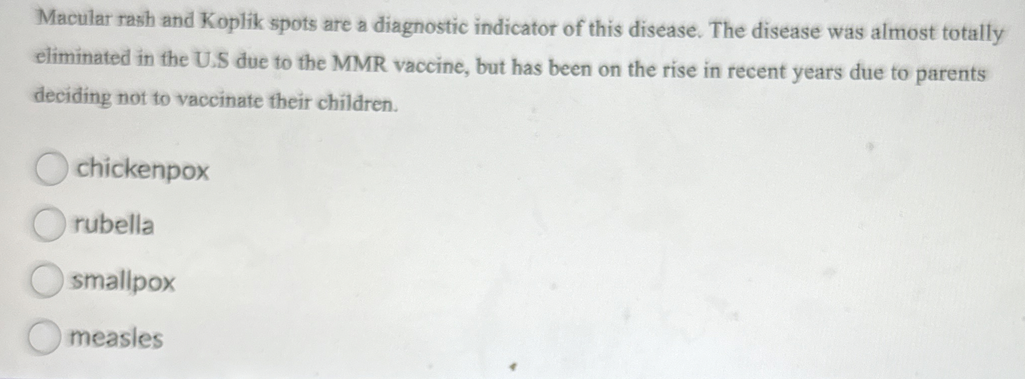 Macular rash and Koplik spots are a diagnostic | Chegg.com