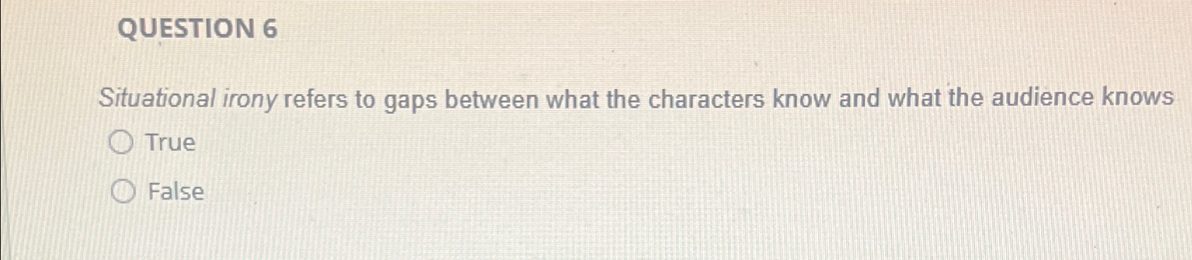 Solved QUESTION 6Situational irony refers to gaps between | Chegg.com