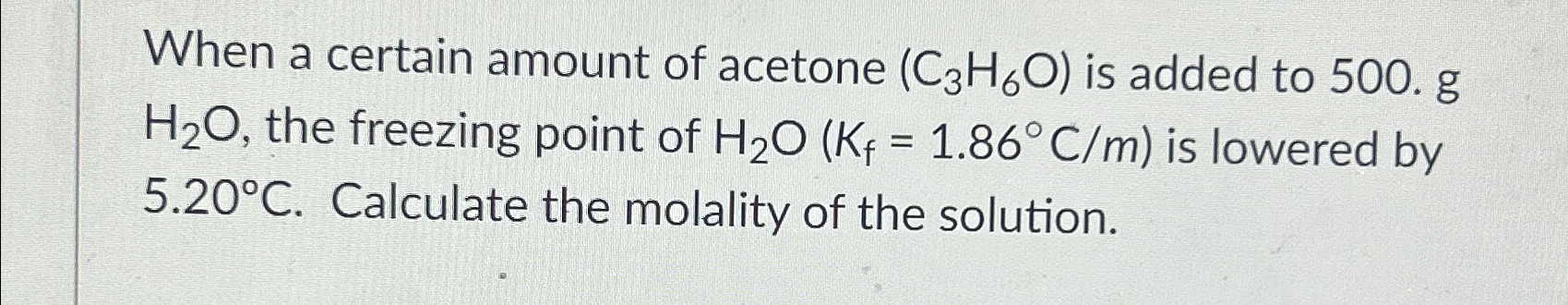 Solved When a certain amount of acetone (C3H6O) ﻿is added to | Chegg.com