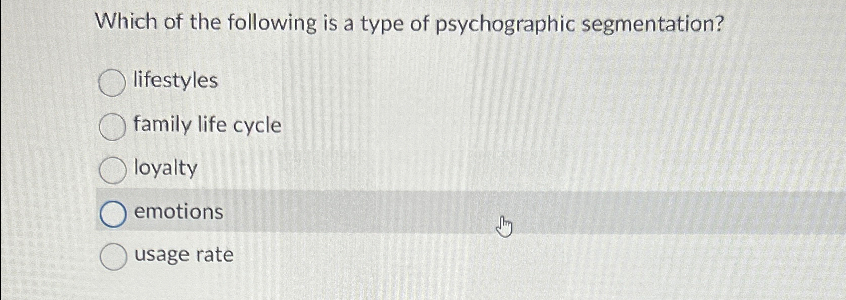 Solved Which of the following is a type of psychographic | Chegg.com