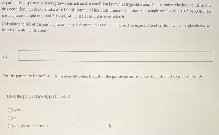 Solved A patient is suspected of having low stomach acid, a | Chegg.com