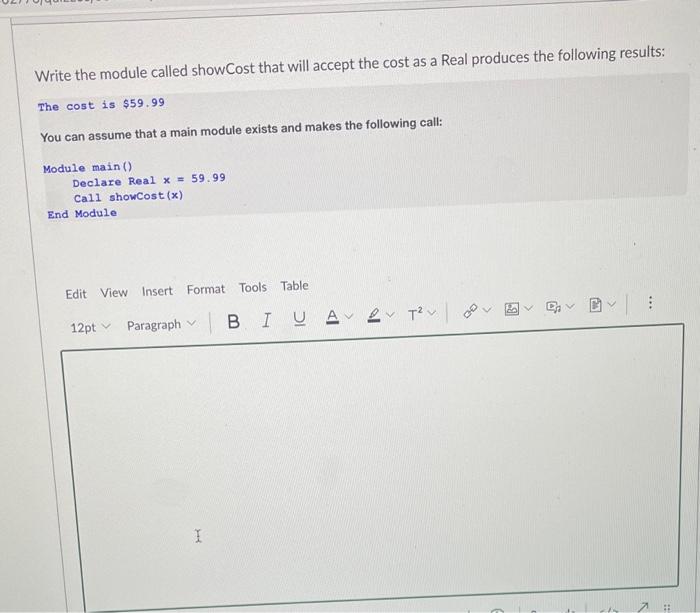 Solved Write the module called showCost that will accept the | Chegg.com