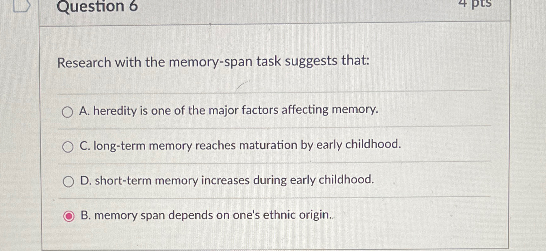 Solved Question 6Research with the memory-span task suggests | Chegg.com