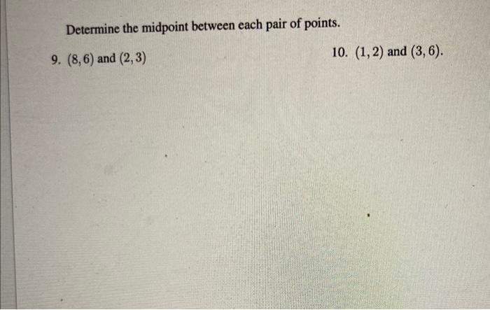 Solved Determine the midpoint between each pair of points. | Chegg.com